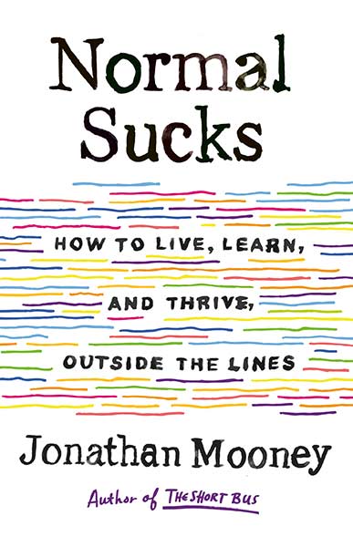 Book: Normal Sucks—How to Live, Learn, and Thrive, Outside the Lines ...